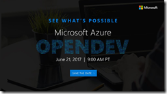 WEBCAST: Microsoft Azure OpenDev – June 21, 2017, 9:00AM-2:00PM PT | Kurt Shintaku's Blog