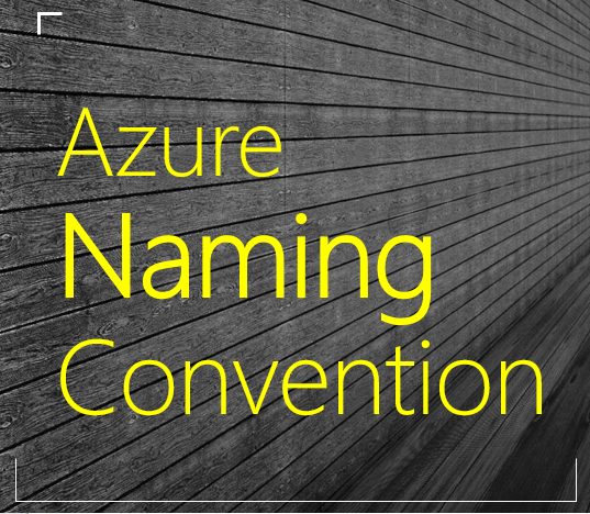 INFO: Naming conventions for Azure (Subscriptions, Resources, etc ...